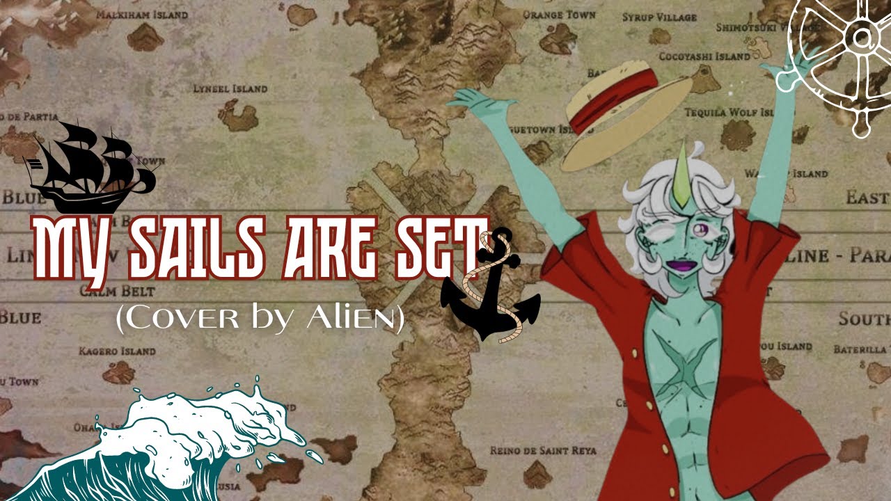 MY SAILS ARE SET/ from one piece live action (Cover) - YouTube