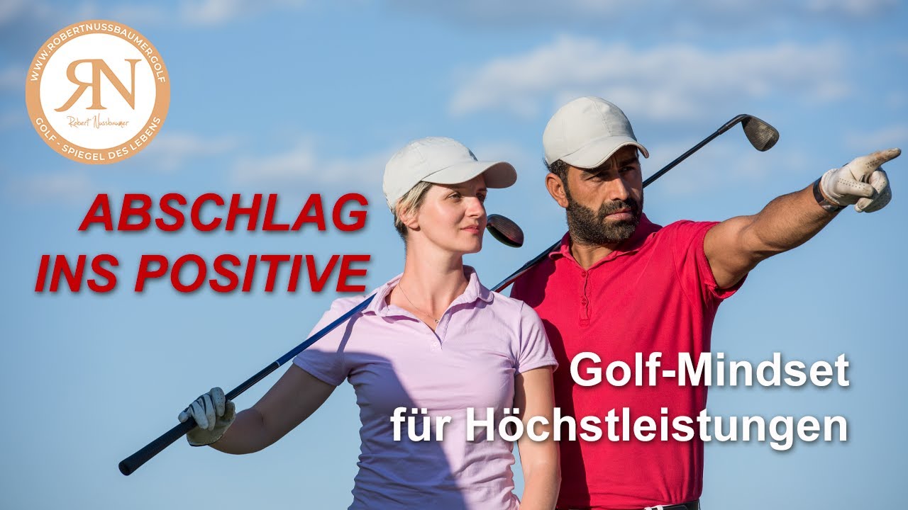 Abschlag ins Positive Golf Mindset für Höchstleistungen, Teil 1 - YouTube