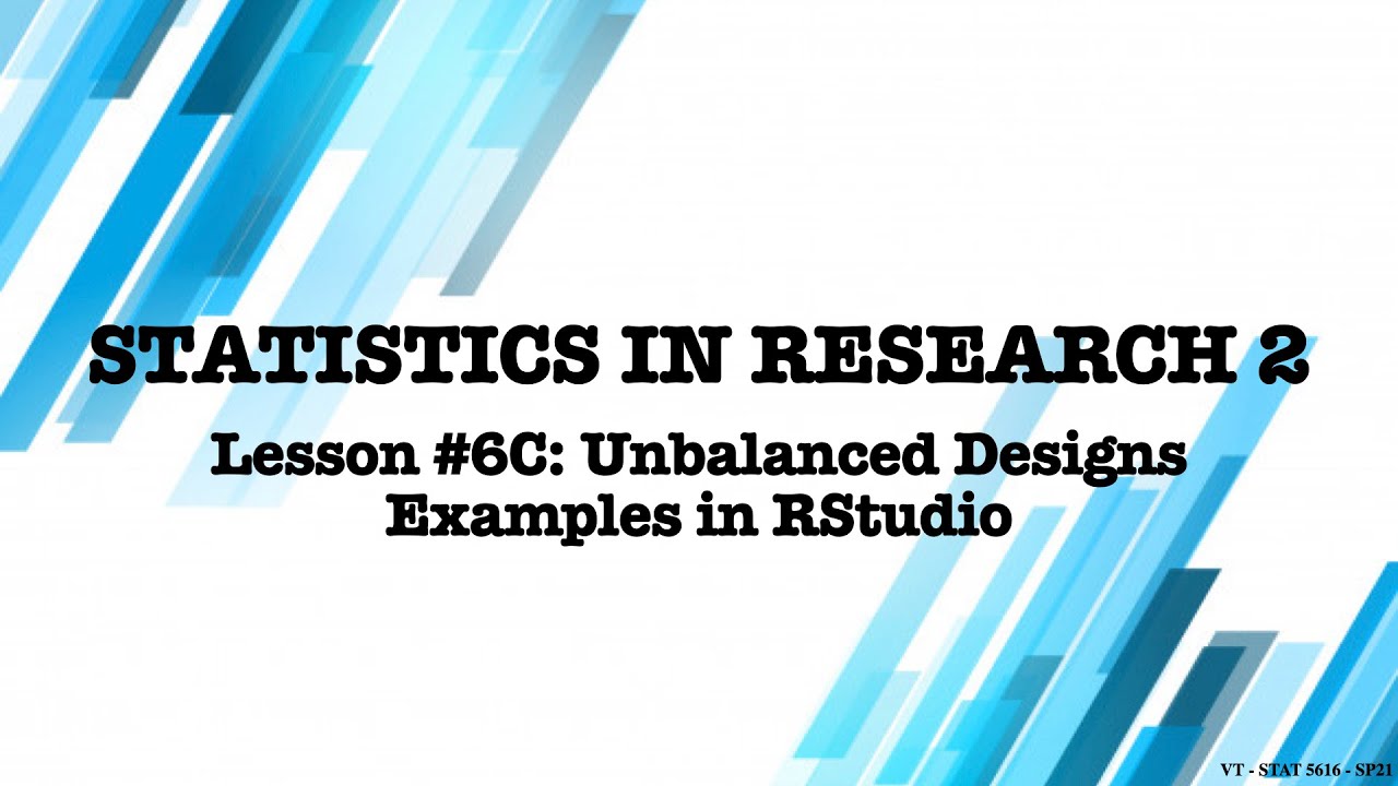 Lesson 6C: Unbalanced Design Example in Rstudio - YouTube