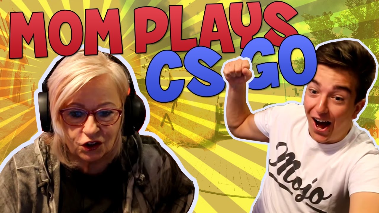 My Mom Plays CS:GO! - YouTube