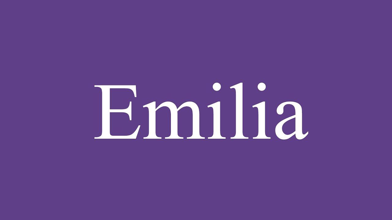 How To Pronounce ''Emilia'' (Emily) Correctly in Spanish - YouTube