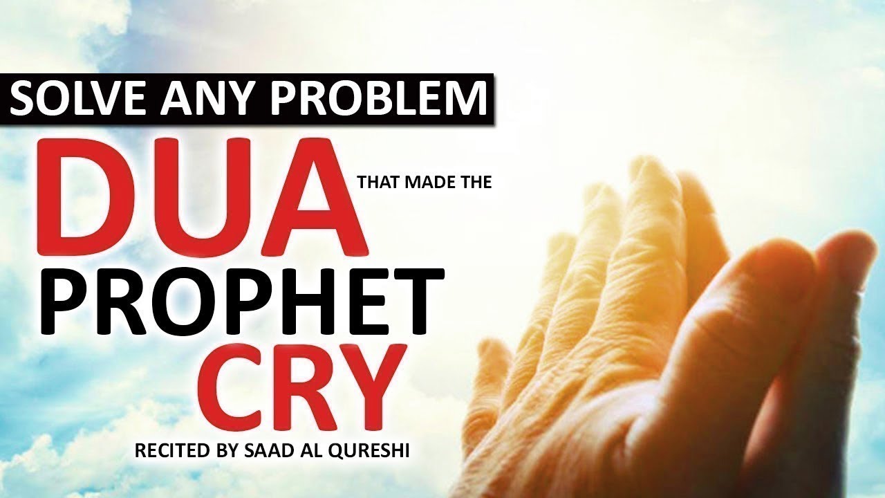 Dua To Solve Big Problems ️ Amazing Dua of Prophet Muhamamd (PBUH ...