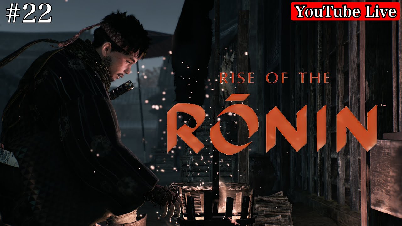 【初見】#22RISE OF THE RONIN【宵闇→暗夜】 - YouTube