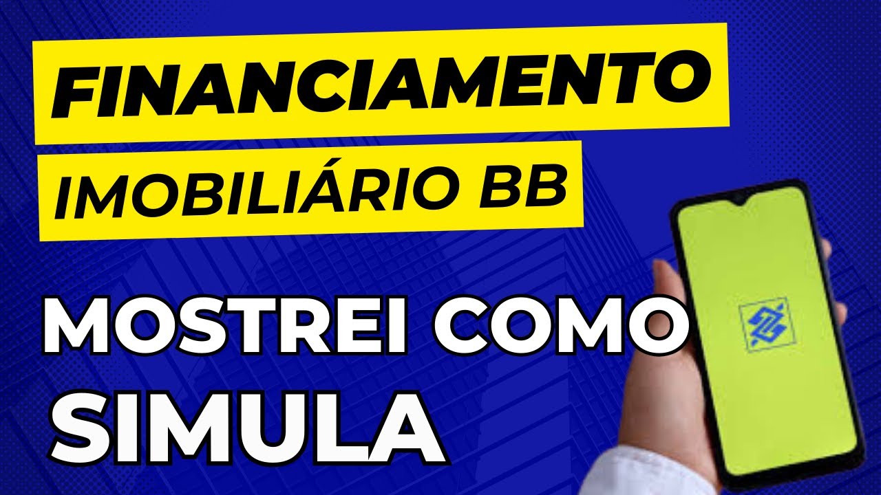 FINANCIAMENTO IMOBILIÁRIO BB: SIMULAÇÃO PASSO A PASSO| PRICE X SAC ...