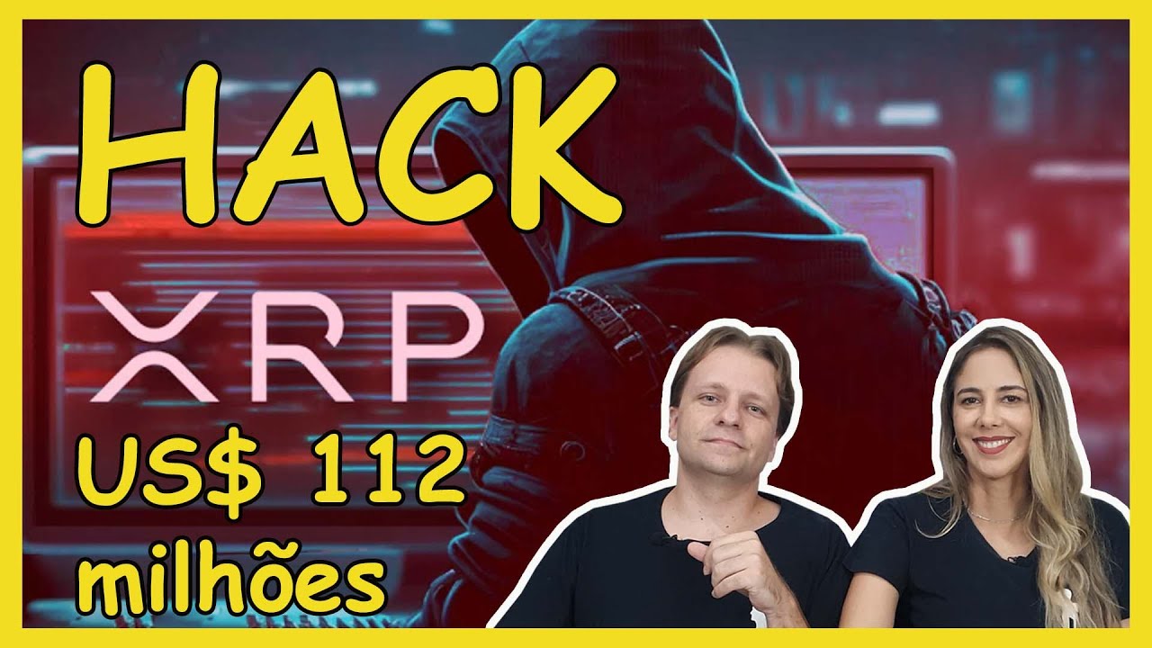 Ripple XRP Hacked US$ 112 MILHÕES | DICAS DE SEGURANÇA COMO PROTEGER ...