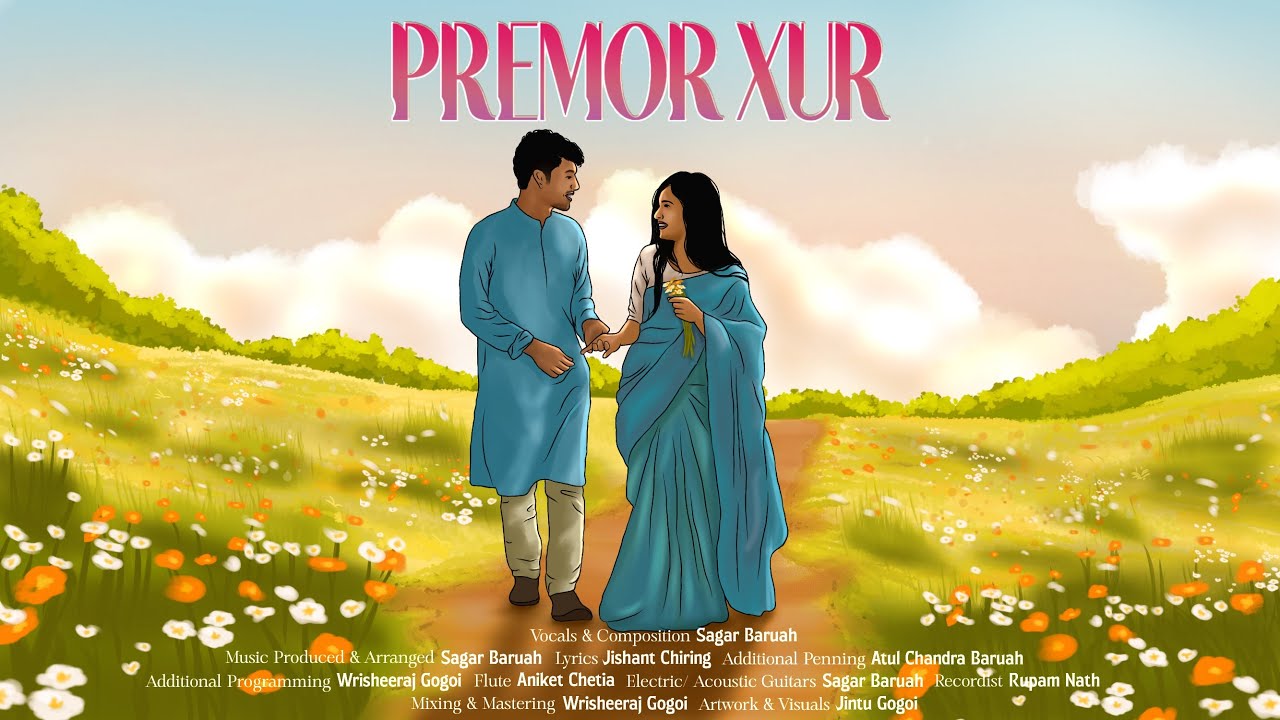 PREMOR XUR - Sagar Baruah | Wrisheeraj Gogoi | Jishant Chiring (Official Release) - YouTube