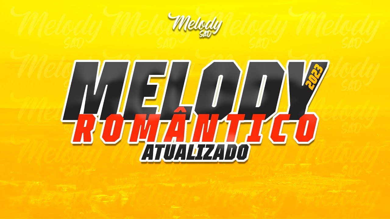 SET MELODY ROMÂNTICO (AGOSTO 2023) ATUALIZADO #melodysad # ...