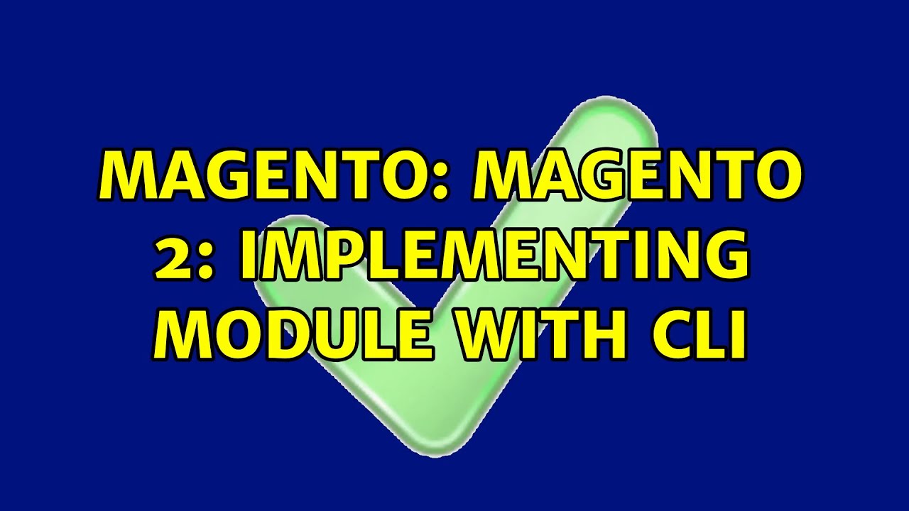 Magento Magento 2 Implementing Module With Cli 2 Solutions Youtube