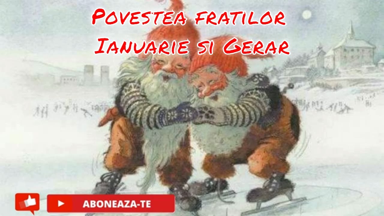 Povestea fraţilor Ianuarie şi Gerar de Claudia Groza - Povesti pentru ...