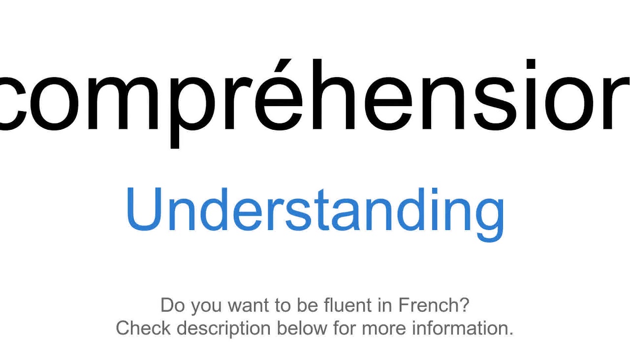 How to say "Understanding" in French | compréhension - YouTube