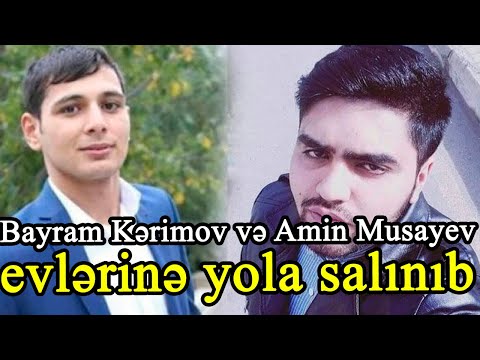 Bayram Kərimov və Amin Musayev evlərinə yola salınıb