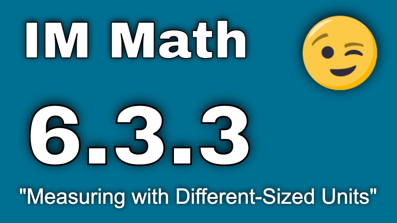 😉 6th Grade, Unit 3, Lesson 3 "Measuring with Different Sized Units" IM ...