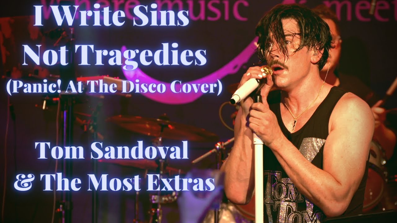 Tom Sandoval & The Most Extras COVER 'I Write Sins Not Tragedies' by ...
