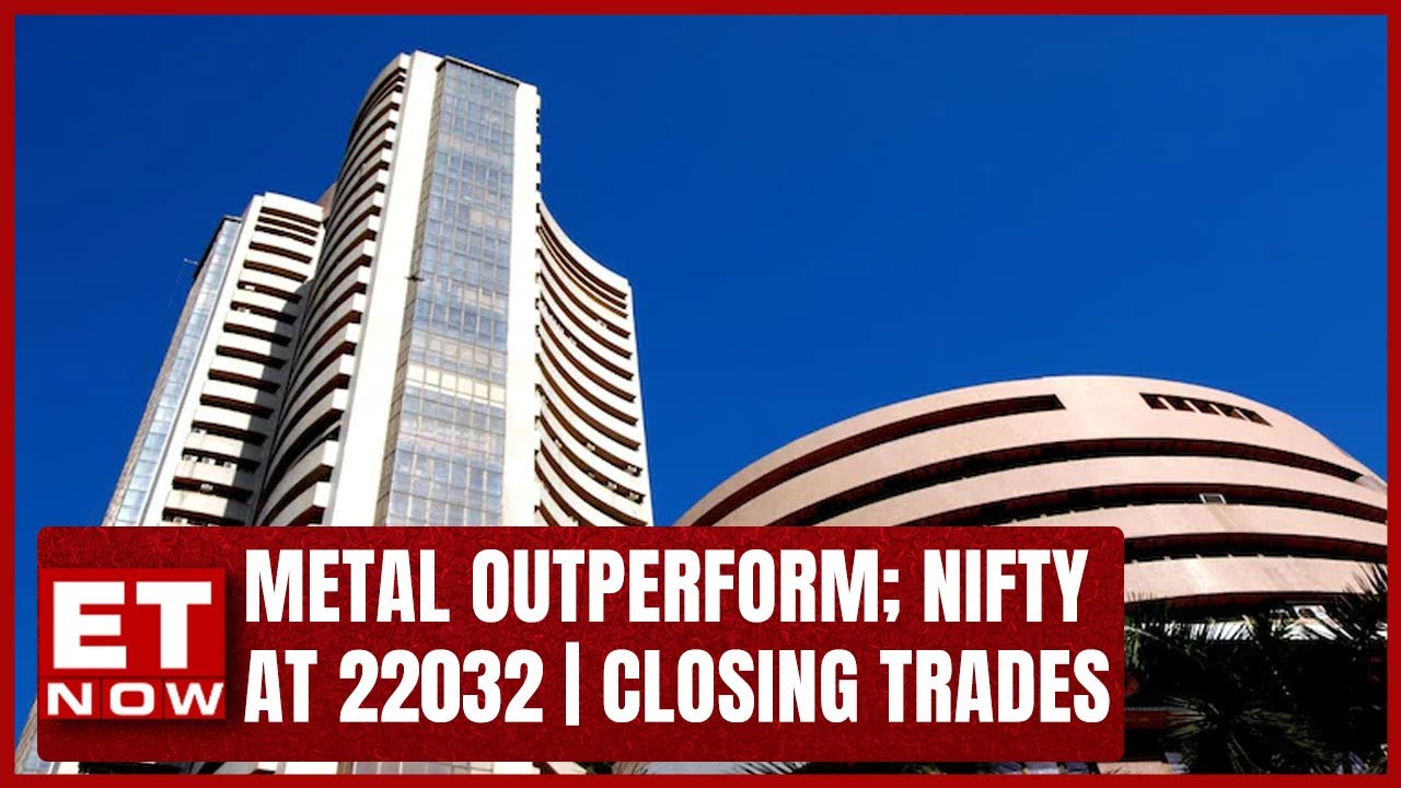 Metal Stocks Outperform; Nifty At 22032 | Sensex Falls 199 Points After ...