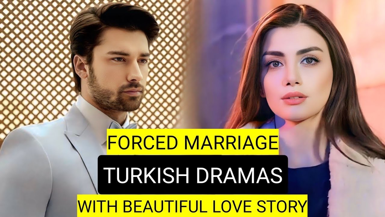 [English Dubbed] Top 8 Forced Marriage Turkish Drama Series With ...