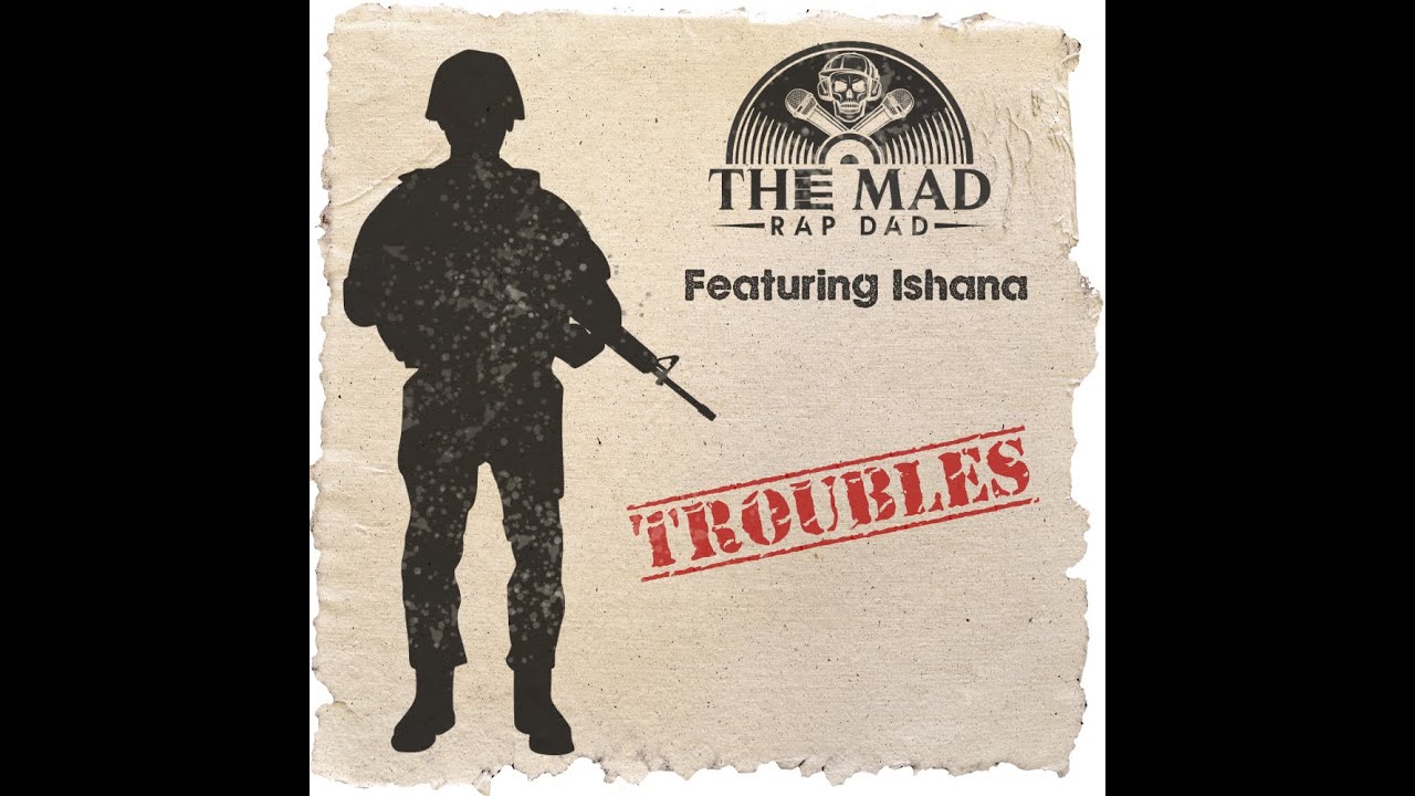 Mad Rap Dad (Feat. Ishana) - Troubles - YouTube