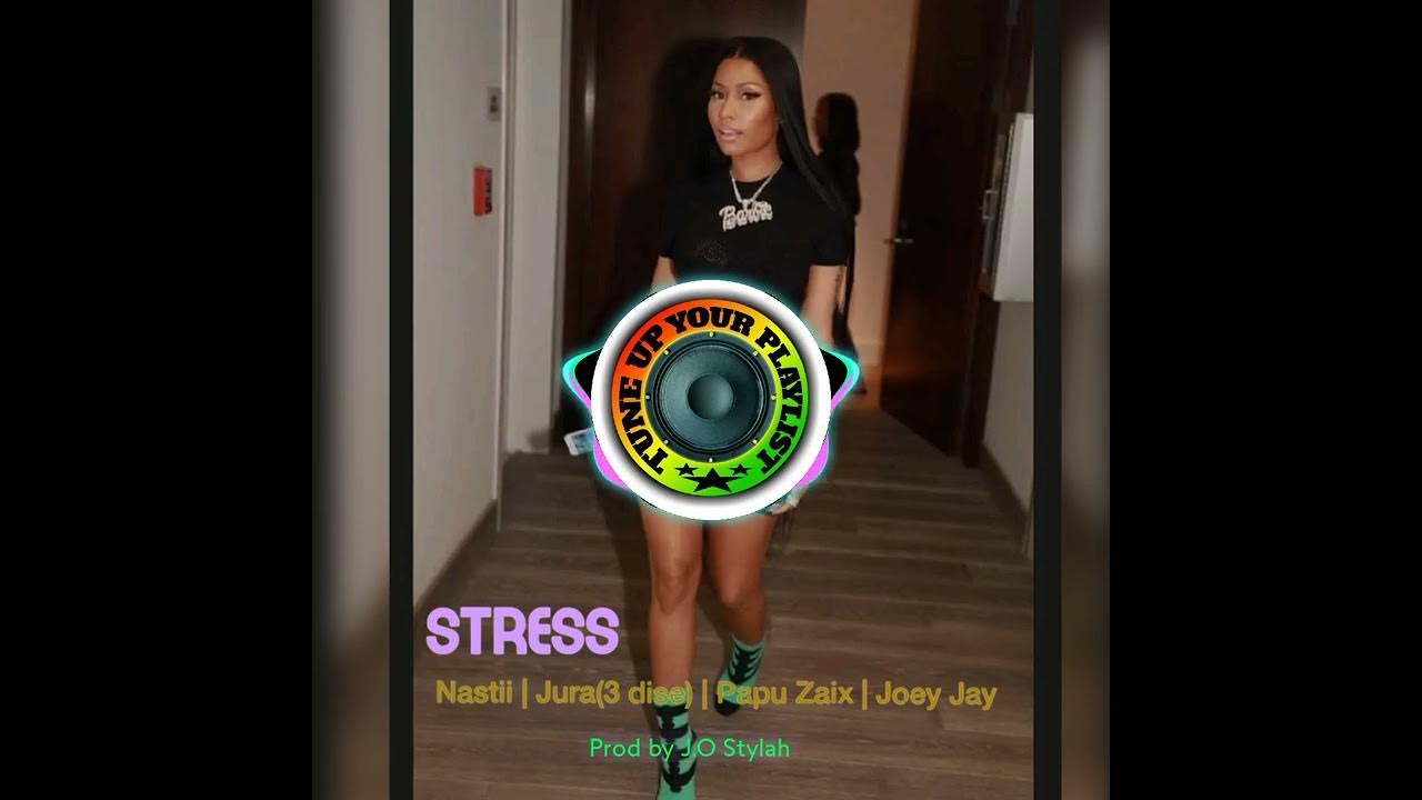 Stress @2023 Png music *Nastii x Jura(3dise) x Papu Zaix x Cizzax Joey Jay - YouTube