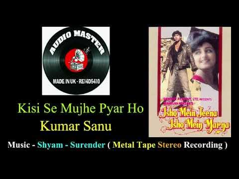 Kisi Se Mujhe Pyar Ho ( Metal Tape Stereo Recording ) Film- Ishq Mein Jeena Ishq Mein Marna ...