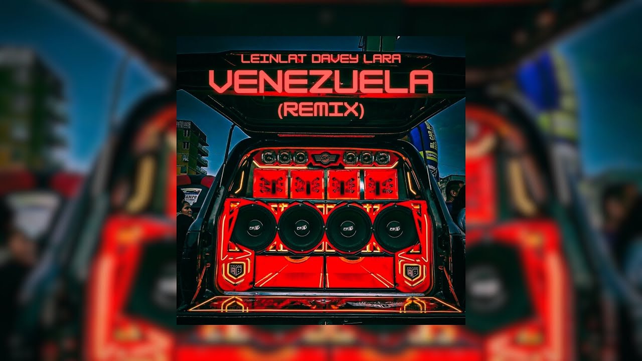 Leinlat, Davey Lara - Venezuela (Sound Car Remix) - YouTube