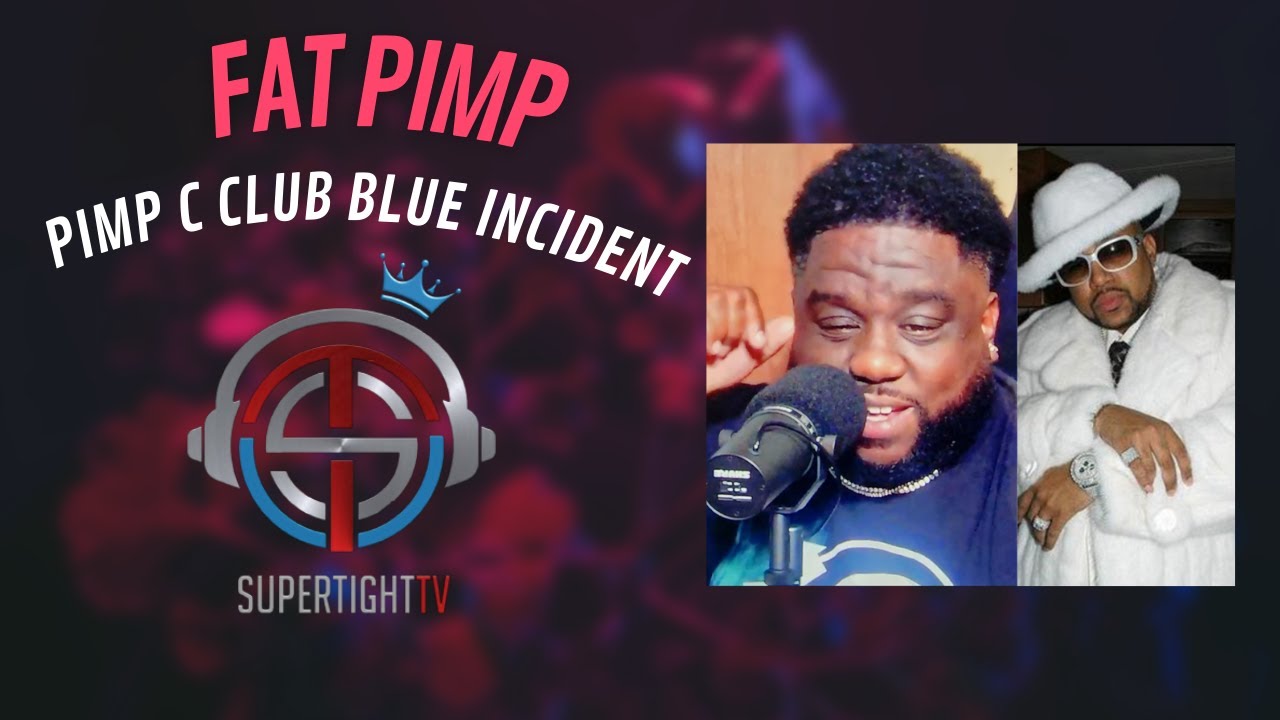 FAT PIMP ON HIS PIMP C ENCOUNTER + PIMP C AND THE CLUB BLUE INCIDENT ...