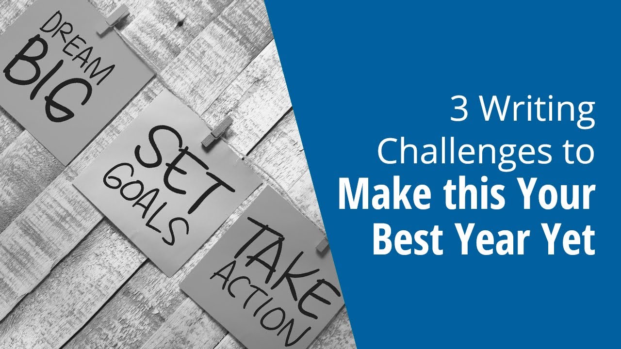3 Writing Challenges to Make this Your Best Year Yet - Inside AWAI ...