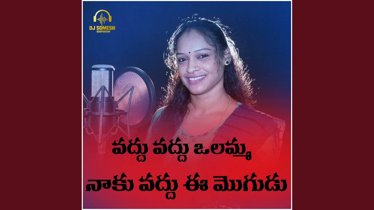 Vaddu Vaddu Olamma Ee Mogudu (Female) - YouTube