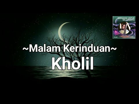Kholil - Malam kerinduan (Official video lyrick)