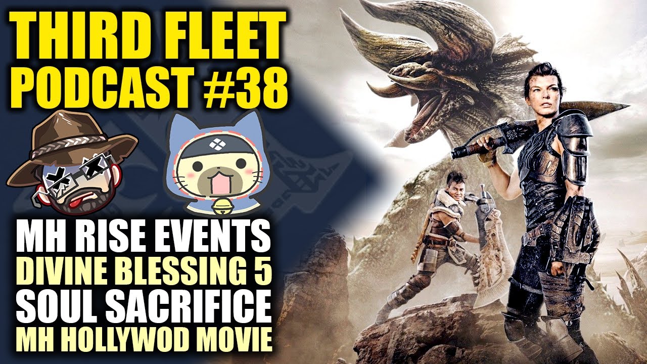 The Third Fleet Podcast #38 - MH Rise Events | Divine Blessing 5 | Soul ...