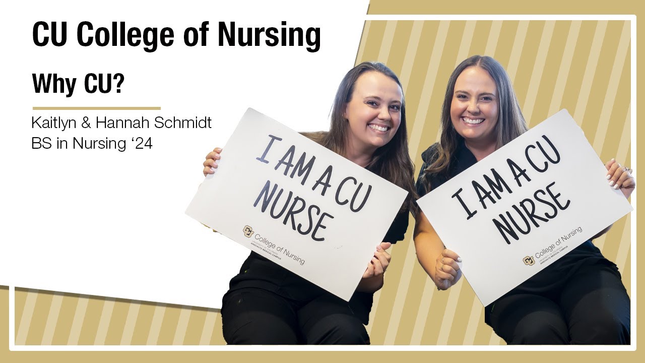 CU College of Nursing: Why CU Nursing: BS in Nursing Students Kaitlyn & Hannah Schmidt (Long ...