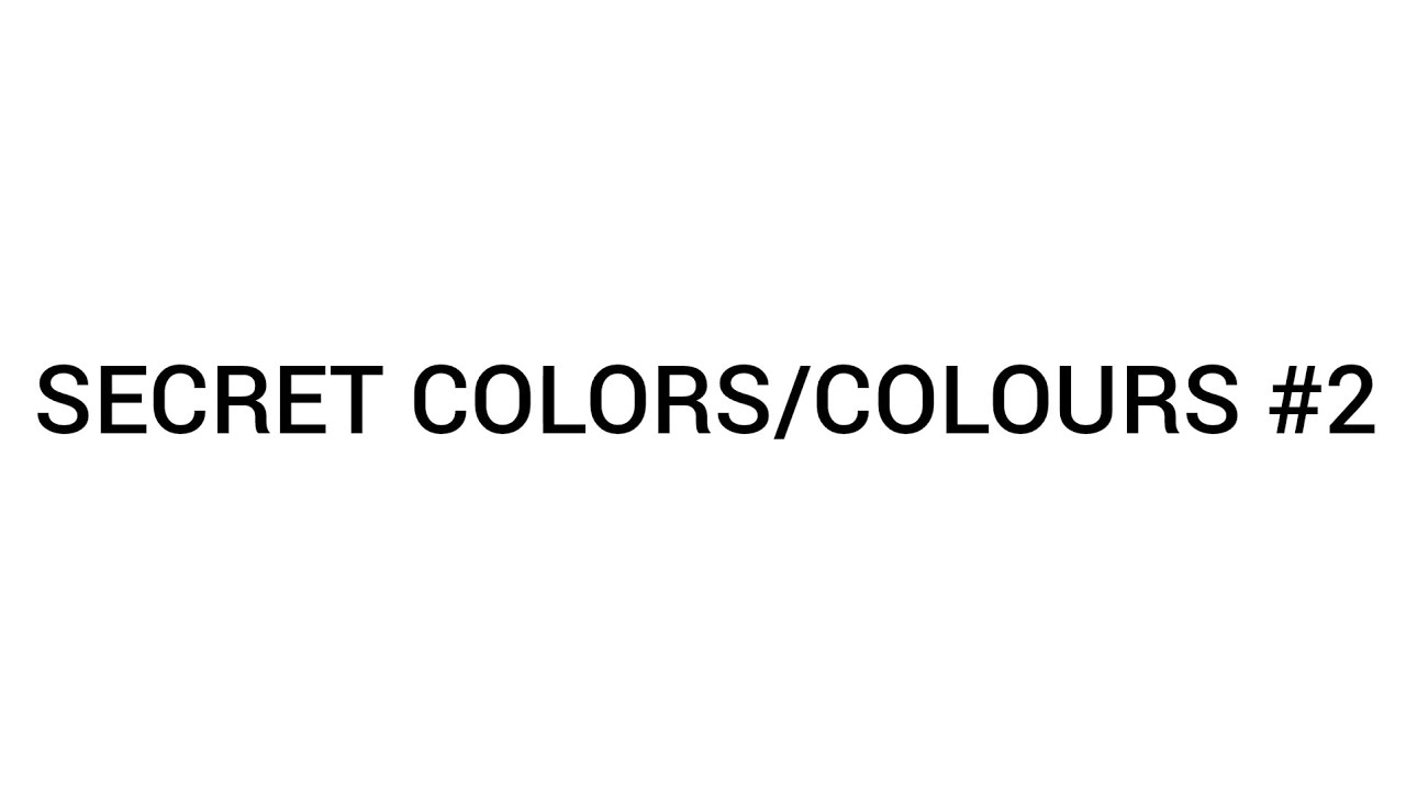 SECRET COLORS/COLOURS #2 - YouTube