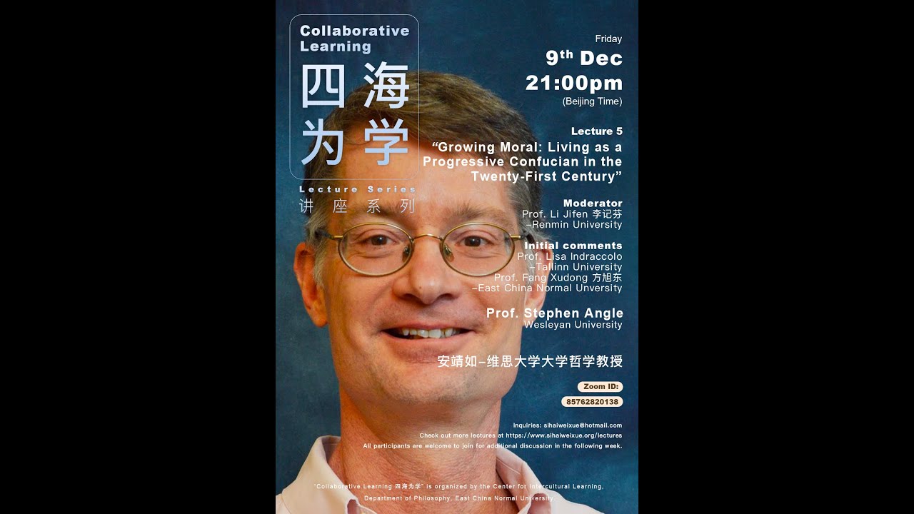 Prof. Stephen Angle_Growing Moral: Living as a Progressive Confucian in ...
