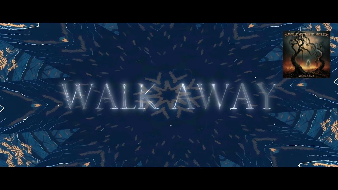 A World Without Words - Walk Away [Natural Chaos Full Album Stream ...