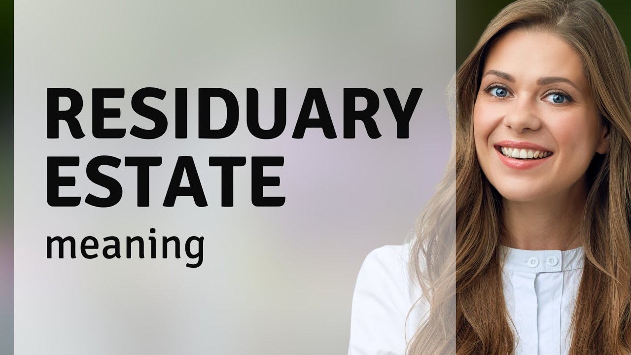Understanding "Residuary Estate": A Key Term in Wills and Inheritance ...