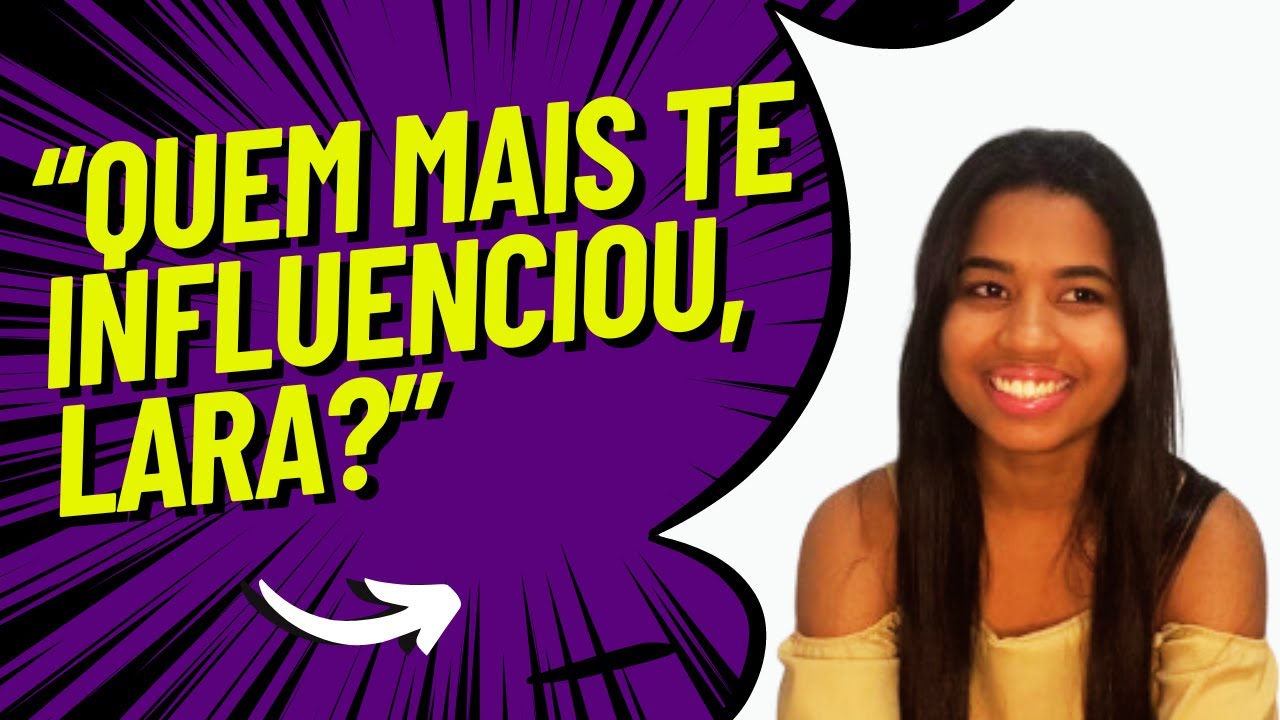 QUEM SERÁ QUE TE INFLUENCIOU, LARA? ELA RESPONDE TUDOOO - YouTube