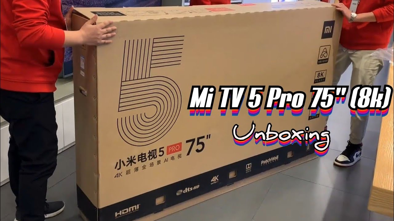 Mi TV 5 Pro 75" ( Unboxing & Hands On ) Xiaomi 8K Smart TV ( 75 Inch ...