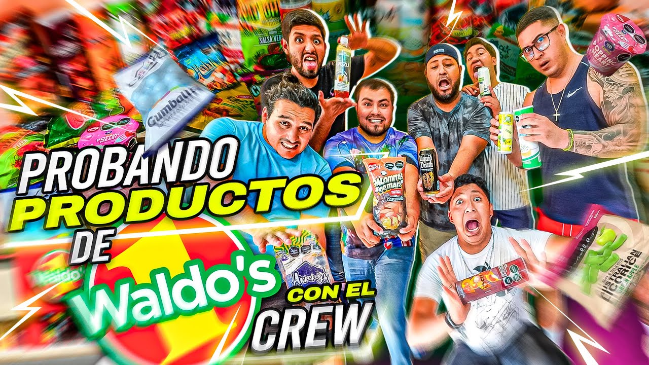 PROBANDO LOS PRODUCTOS VIRALES DEL WALDO'S CON EL CREW RETOJORJAIS ...