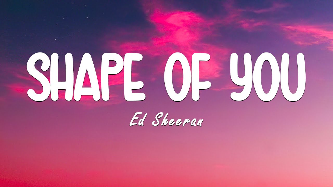 Ed Sheeran - Shape of You (Lyrics) - YouTube Music