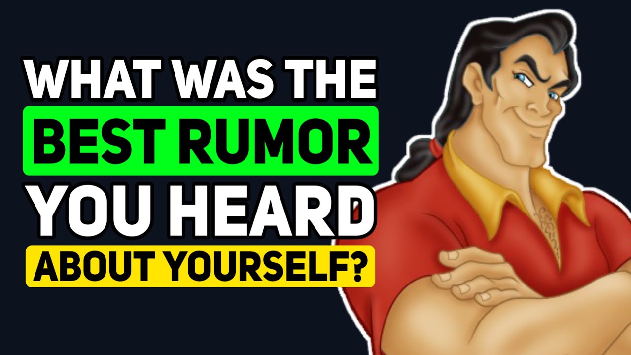 What s The BEST RUMOR You ve Ever Heard About YOURSELF Reddit Podcast YouTube what-s-the-best-rumor-you-ve-ever-heard-about-yourself-reddit-podcast-youtube