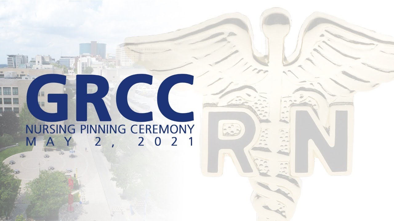 GRCC Nursing Pinning Ceremony 2021 - YouTube