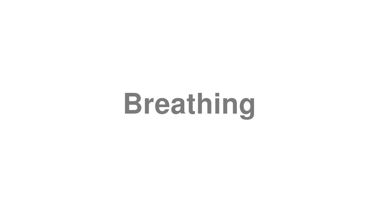 How to Pronounce "Breathing" - YouTube