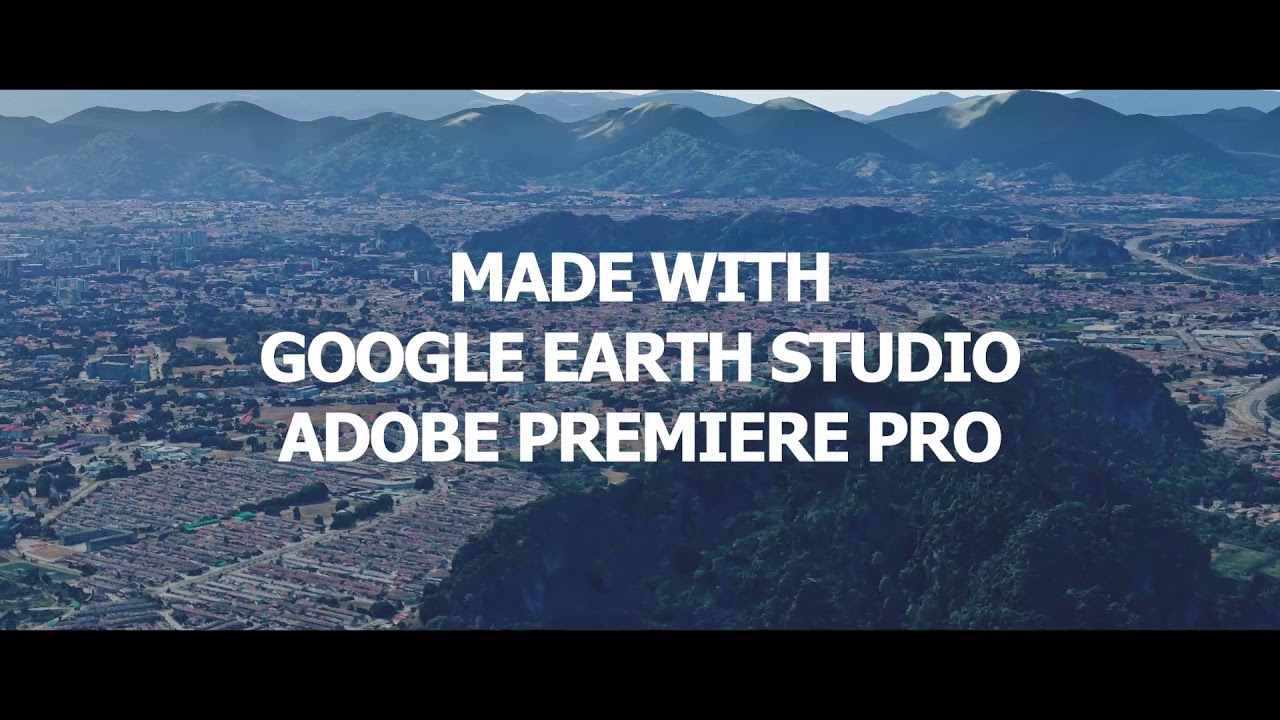 Google Earth Studio | Ipoh, Perak, Malaysia - YouTube