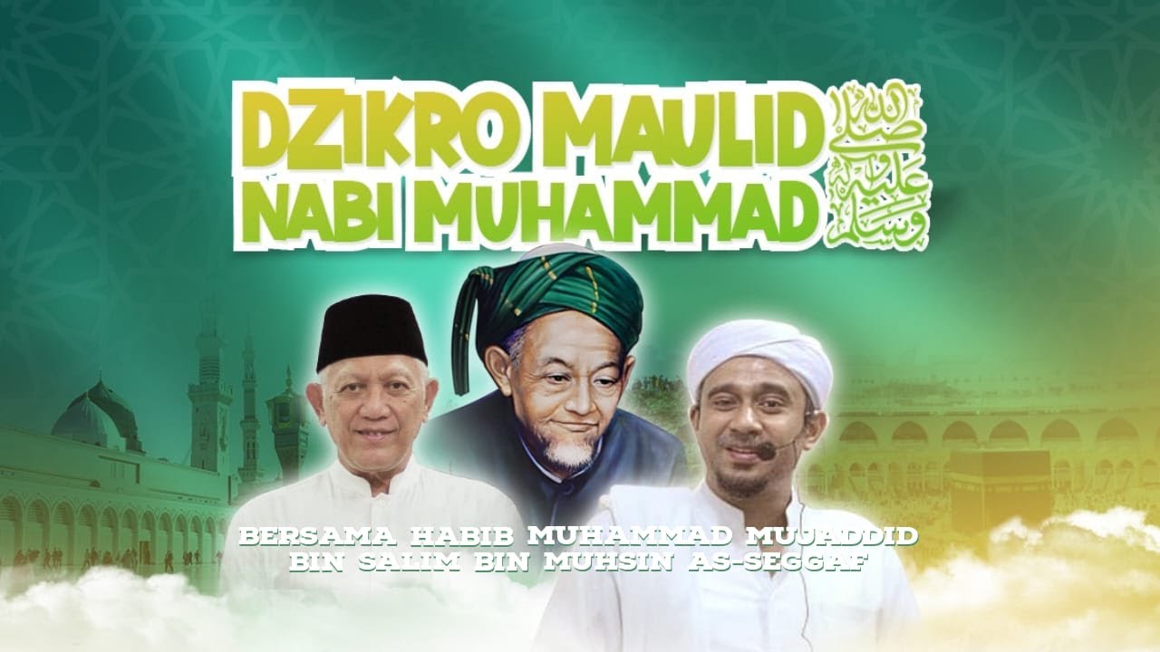 DZIKRO MAULID NABI MUHAMMAD ﷺ | BERSAMA HABIB MUHAMMAD MUJADDID BIN ...