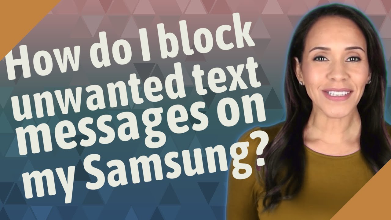 How Do I Block Unwanted Text Messages On My Samsung YouTube how-do-i-block-unwanted-text-messages-on-my-samsung-youtube