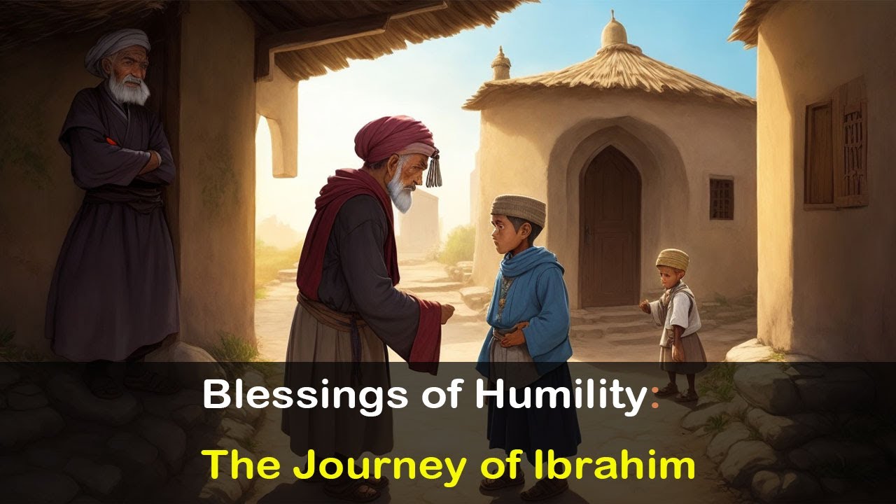 Blessings of Humility: The Journey of Ibrahim || Islamic Story || Moral ...