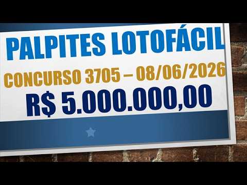 PALPITE LOTOFÁCIL CONCURSO 3705 SEGUNDA-FEIRA 08/06/2026 | 3 PALPITES PARA LOTOFÁCIL | 5,0 MILHÕES