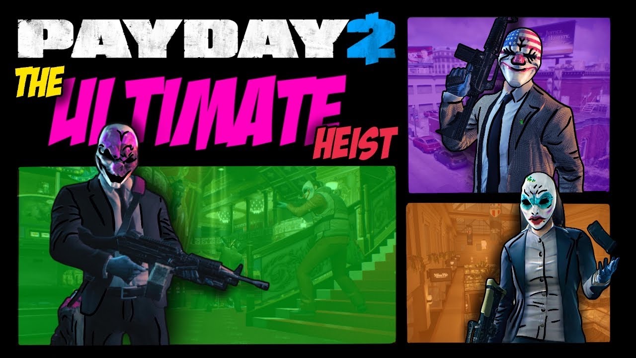 THE ULTIMATE HEIST | Payday 2 - YouTube