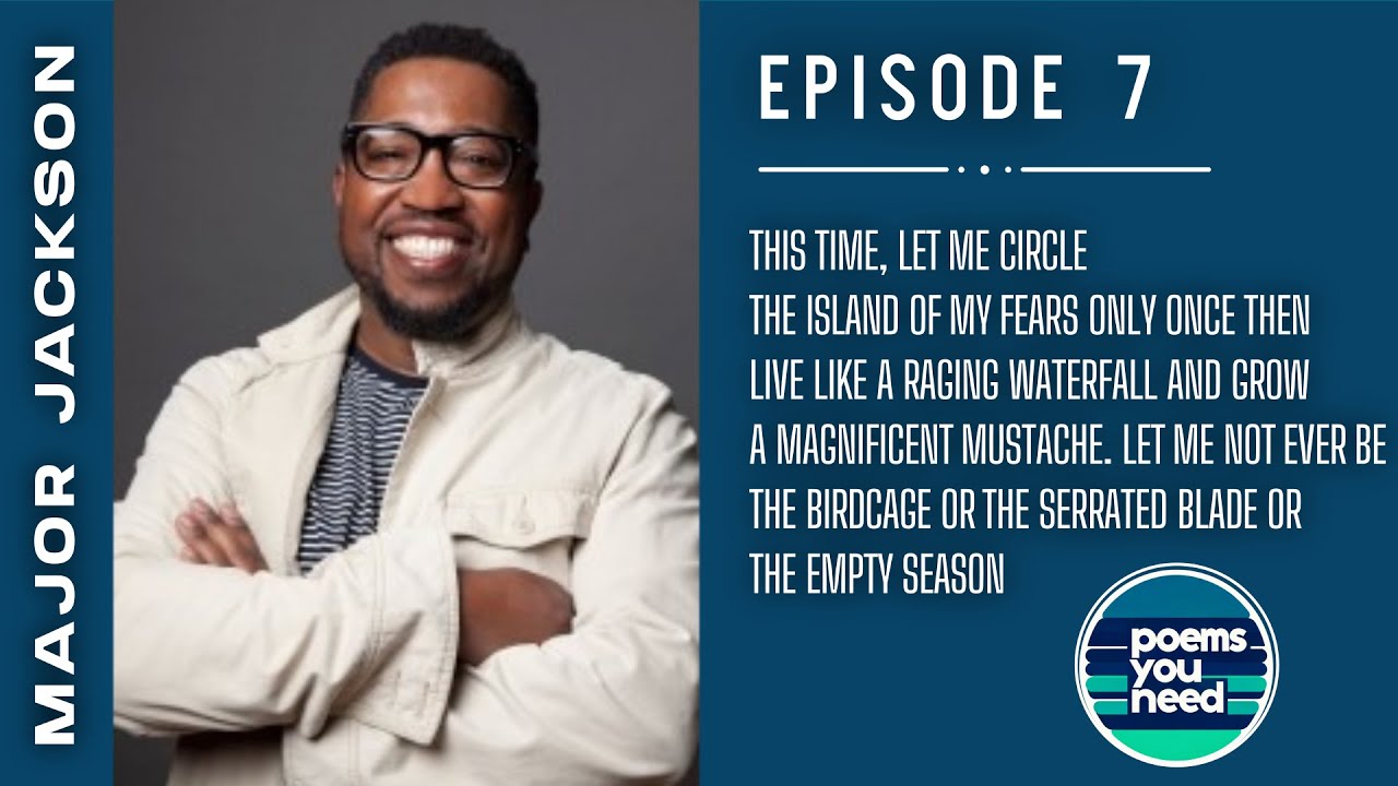 Poems You Need, Episode 7: Major Jackson - YouTube