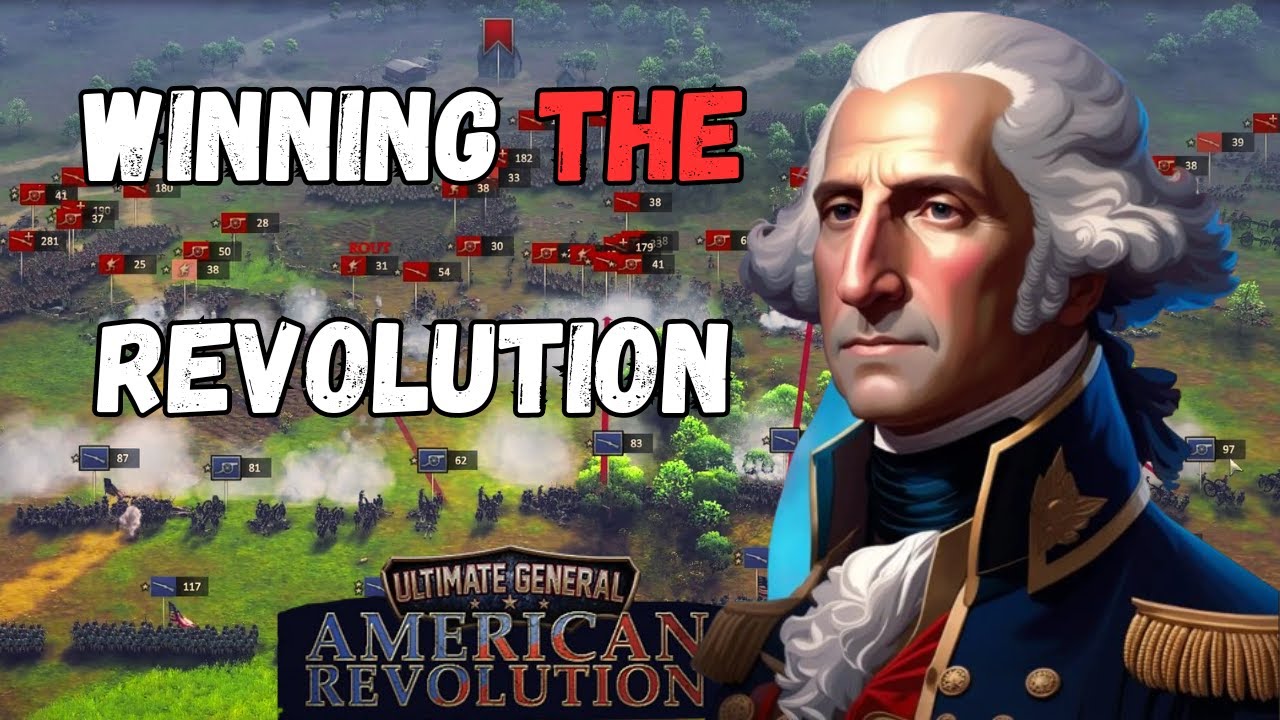Winning the Revolution! Season Finale - Ultimate General: American ...