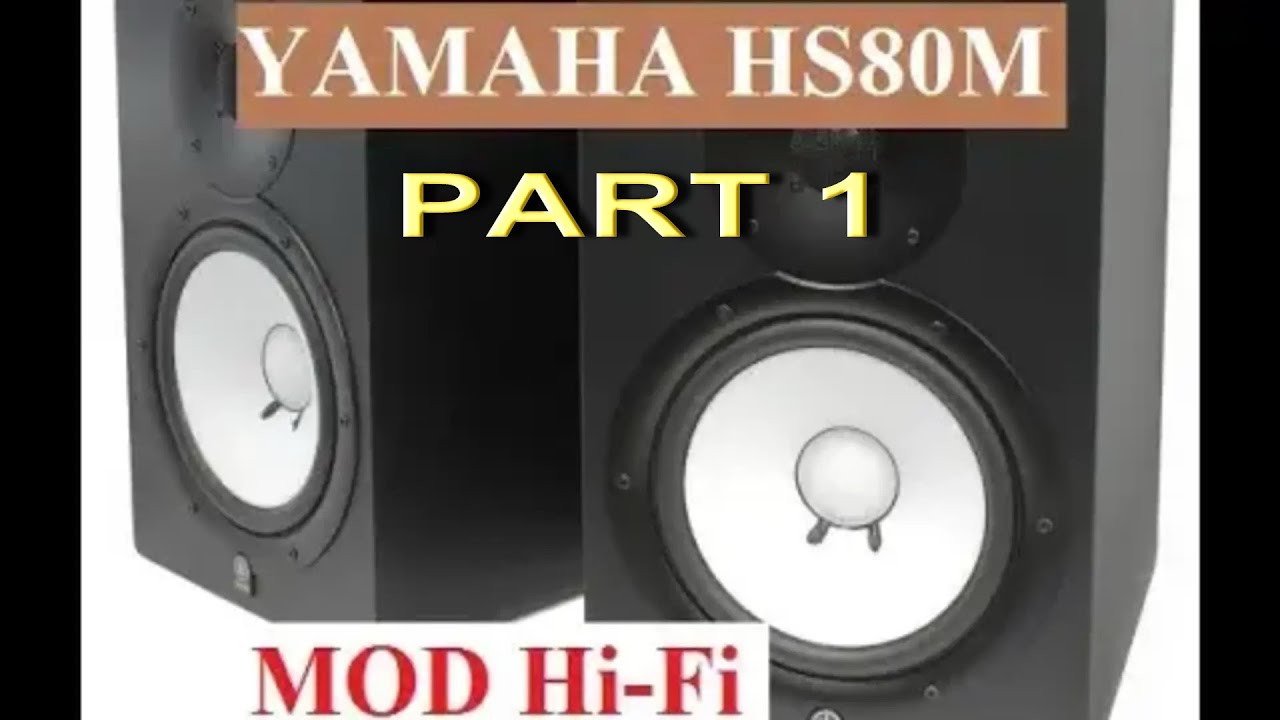 Yamaha HS80M Mod Tweak Audiophile Part 1/2 - YouTube