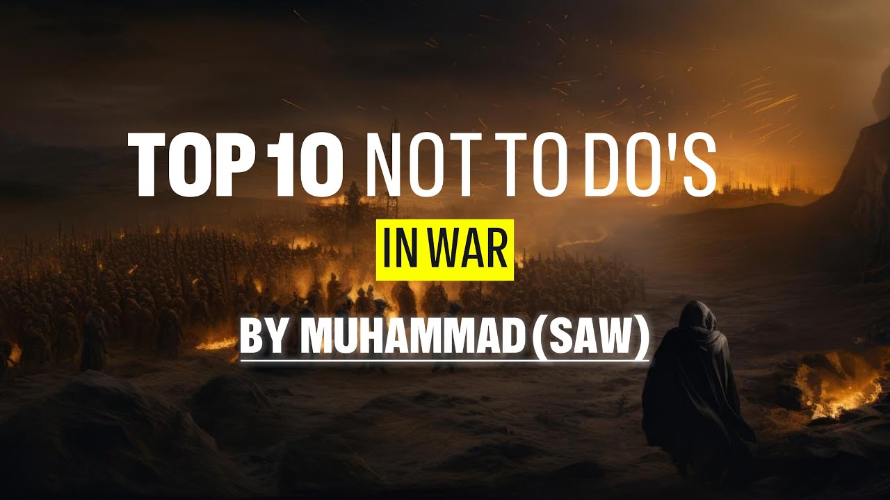 War in Islam.. Top 10 things prohibited by Prophet Muhammad (SAW) - YouTube
